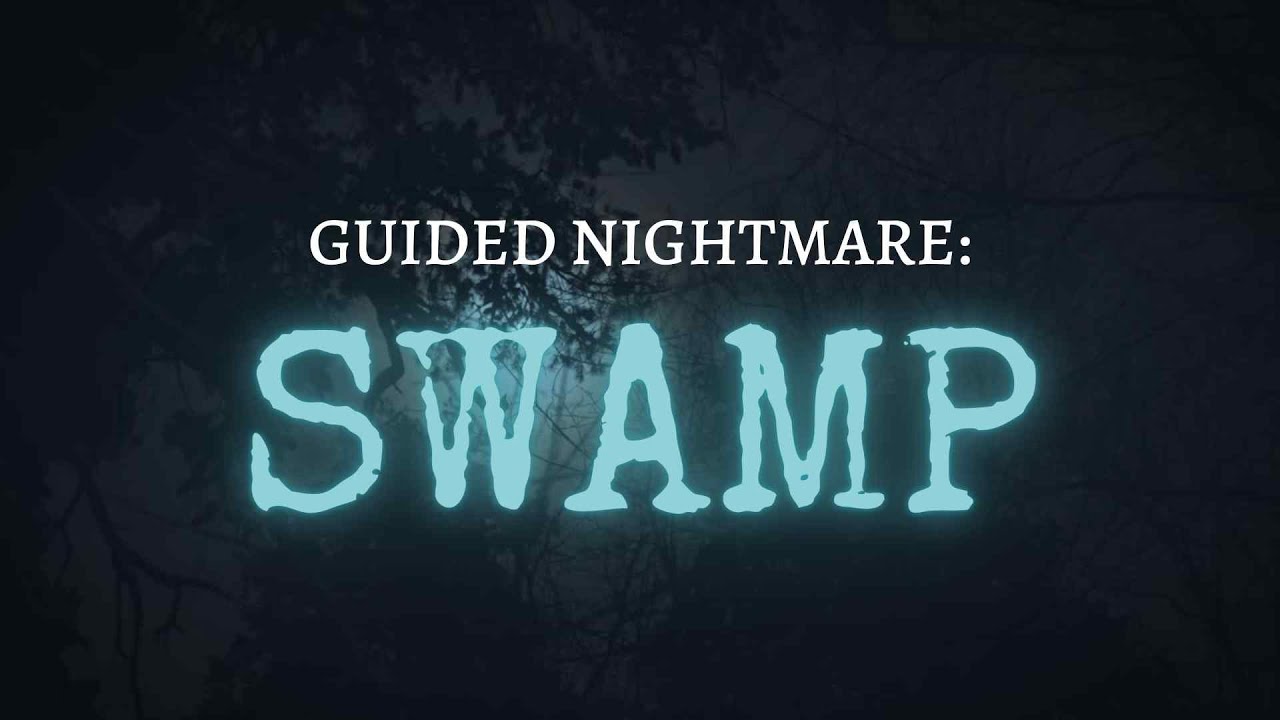 Guided Nightmare: Swamp - YouTube