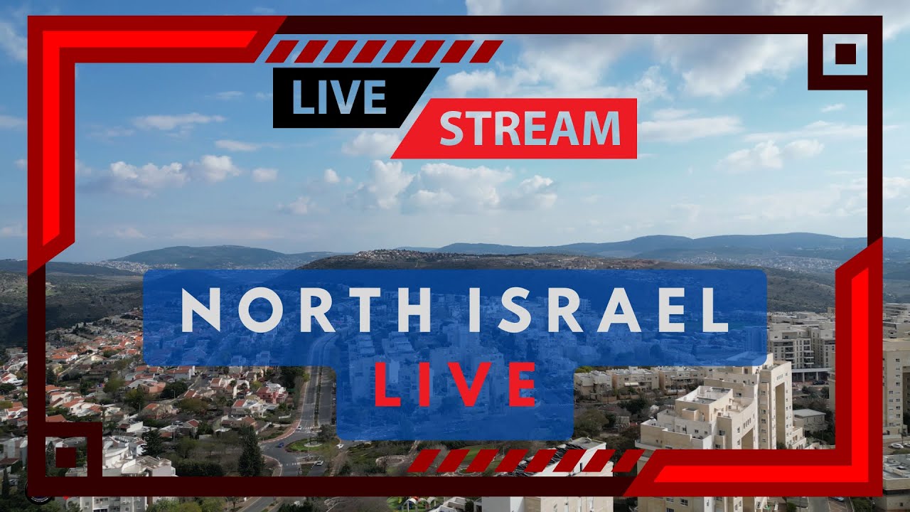 24/7 Live Stream No.68 /// North Israel 🇮🇱 Lebanon /// Breaking News ...