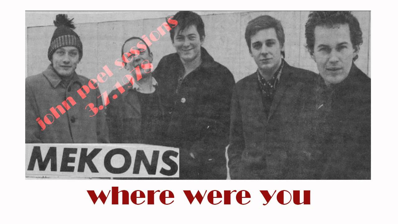 MEKONS- Where Were You (John Peel Sessions, 1978) - YouTube