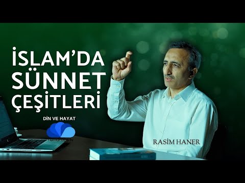 İSLAM'DA SÜNNET ÇEŞİTLERİ NELERDİR ? - DİN VE HAYAT - RASİM HANER