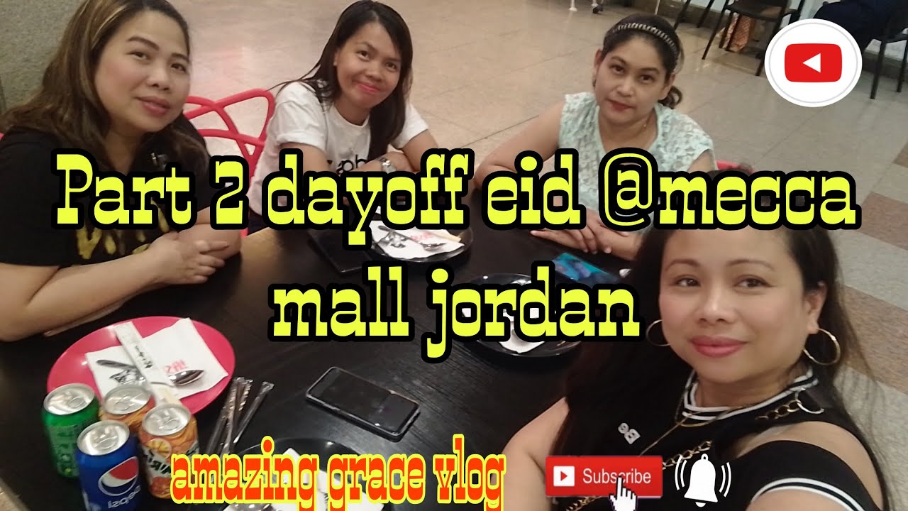 PART2 DAYOFF EID / Mecca Mall / jordan/amazing grace vlog #holiday#off ...