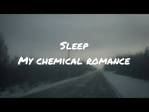 Sleep by my chemical romance (lyrics) - YouTube
