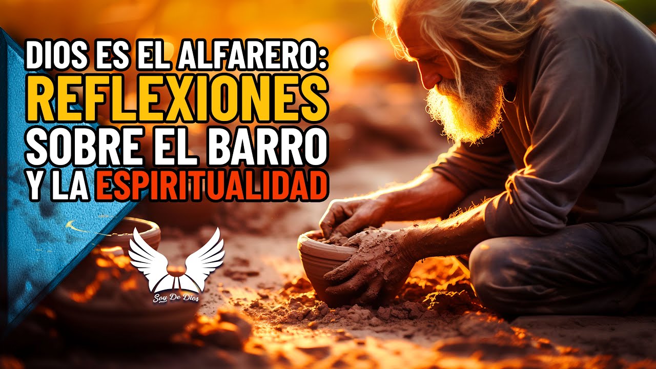 El Alfarero y el Barro - Reflexiones Profundas sobre Dios y la Creación ...