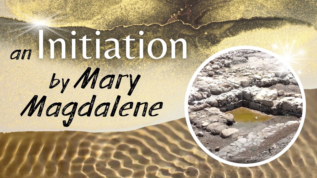My story of An Initiation by Mary Magdalene - YouTube