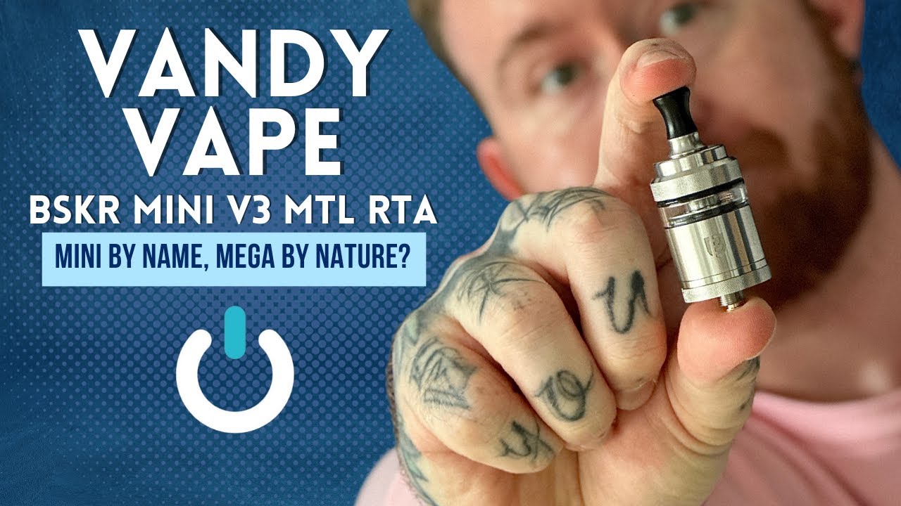 VANDY VAPE BSKR MINI V3 MTL RTA - Mini By Name, Mega By Nature? - YouTube