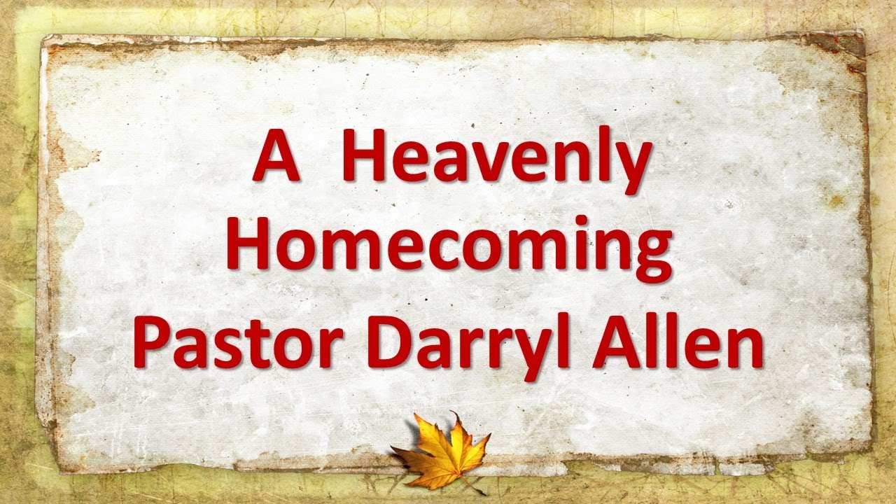Homecoming Saturday Evening 10/19/2024 - A Heavenly Homecoming - Pastor ...