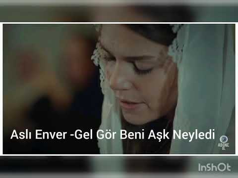 Aslı Enver -Gel Gör Beni Aşk Neyle di ♡♡