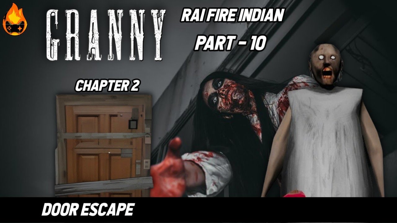 GRANNY CHAPTER 2 | PART - 10 | HORROR GAME 😱 | RAI FIRE INDIAN | - YouTube