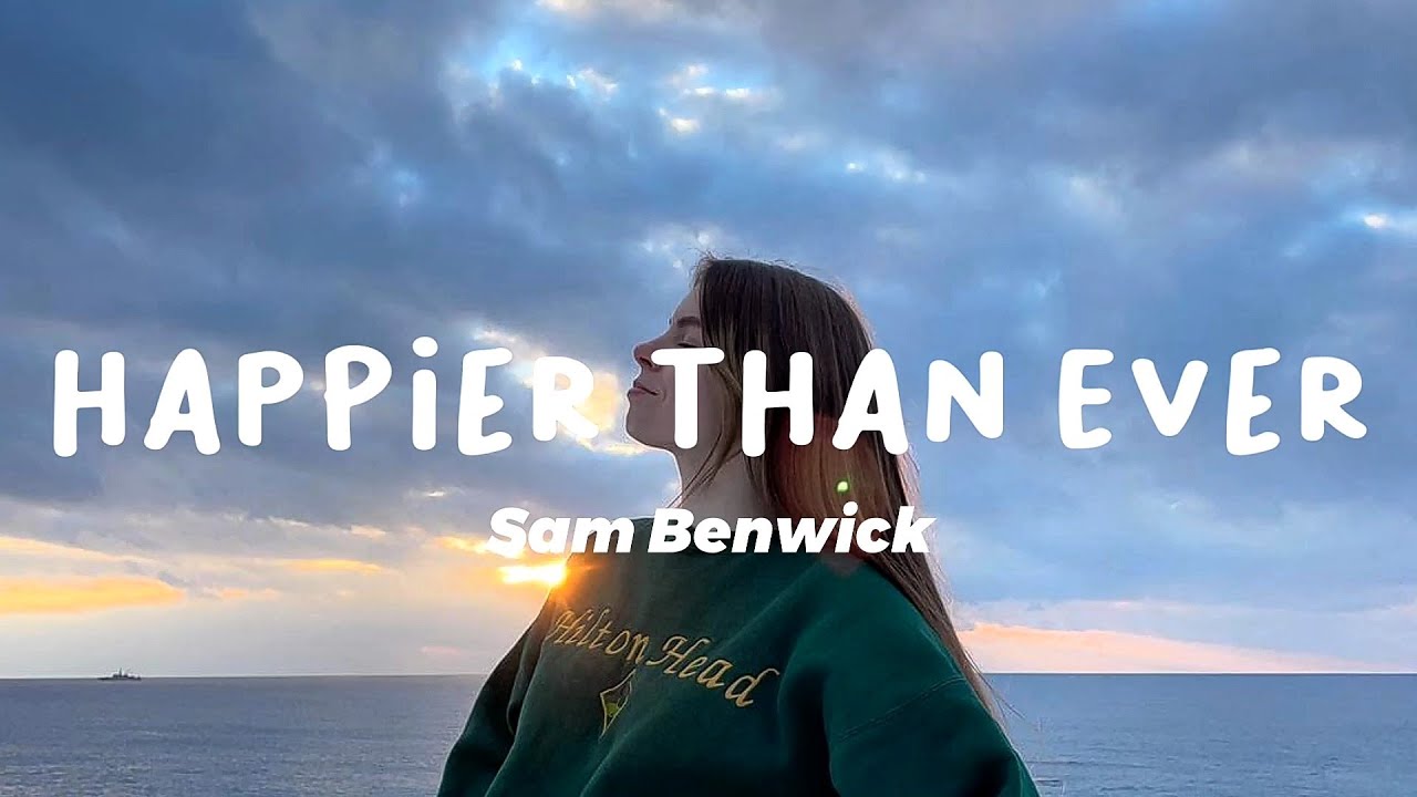Sam Benwick - happier than ever (Lyric Video) - YouTube