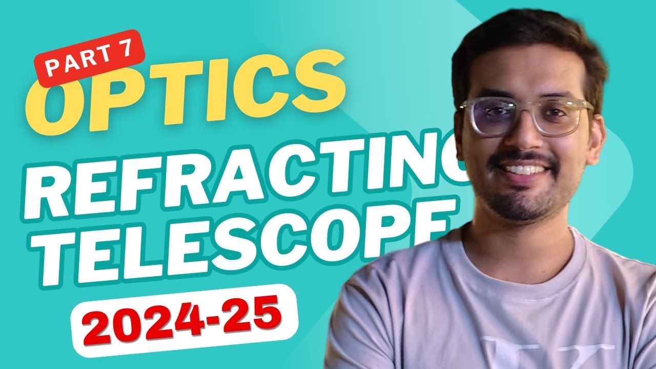 Ray Optics Part 7 | Refracting Type of Telescope | Class 12 Physics ...