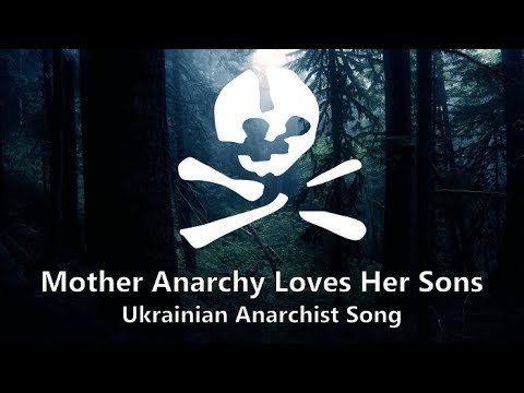 Mother Anarchy Loves Her Sons | Ukrainian Anarchist Song