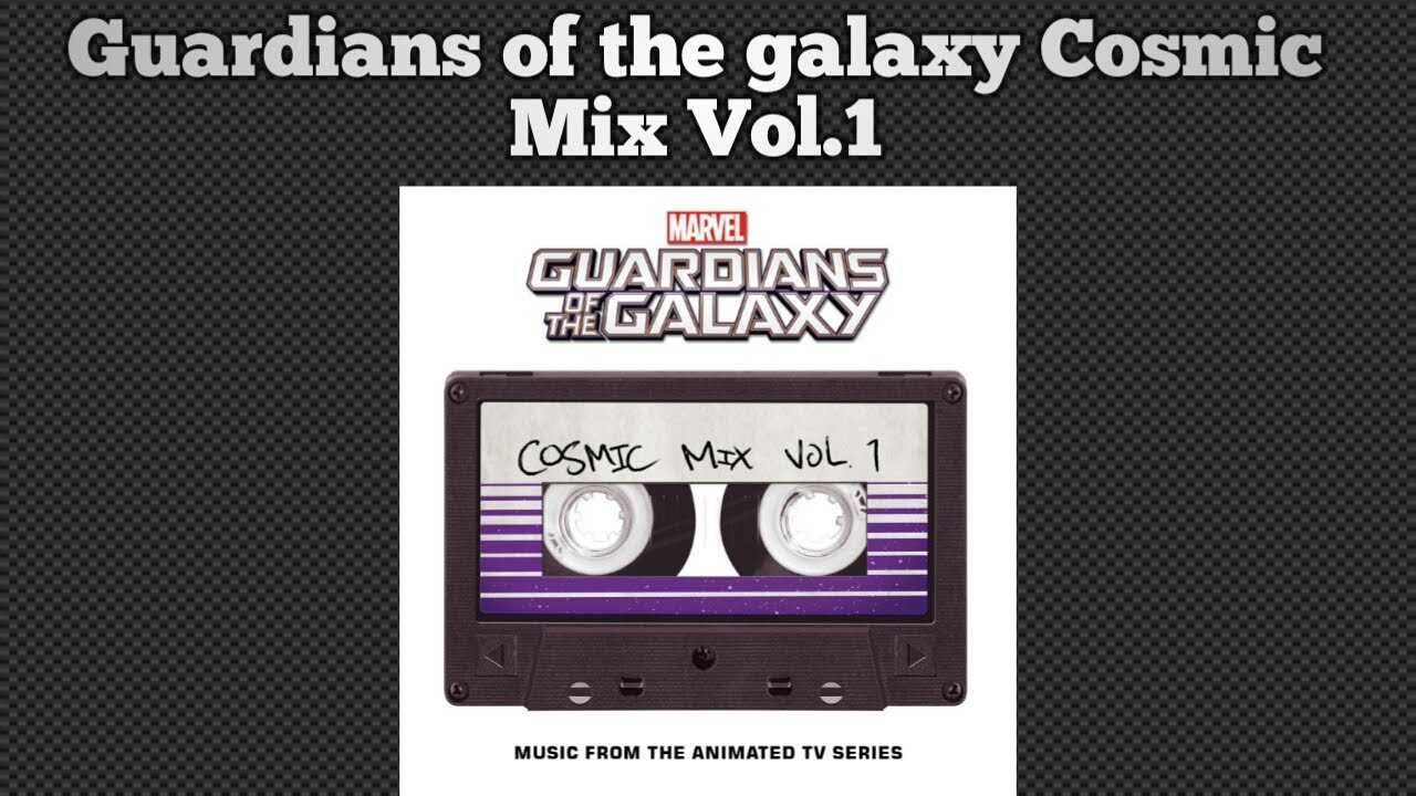 Guardians of the galaxy Cosmic Mix Vol. 1 - YouTube