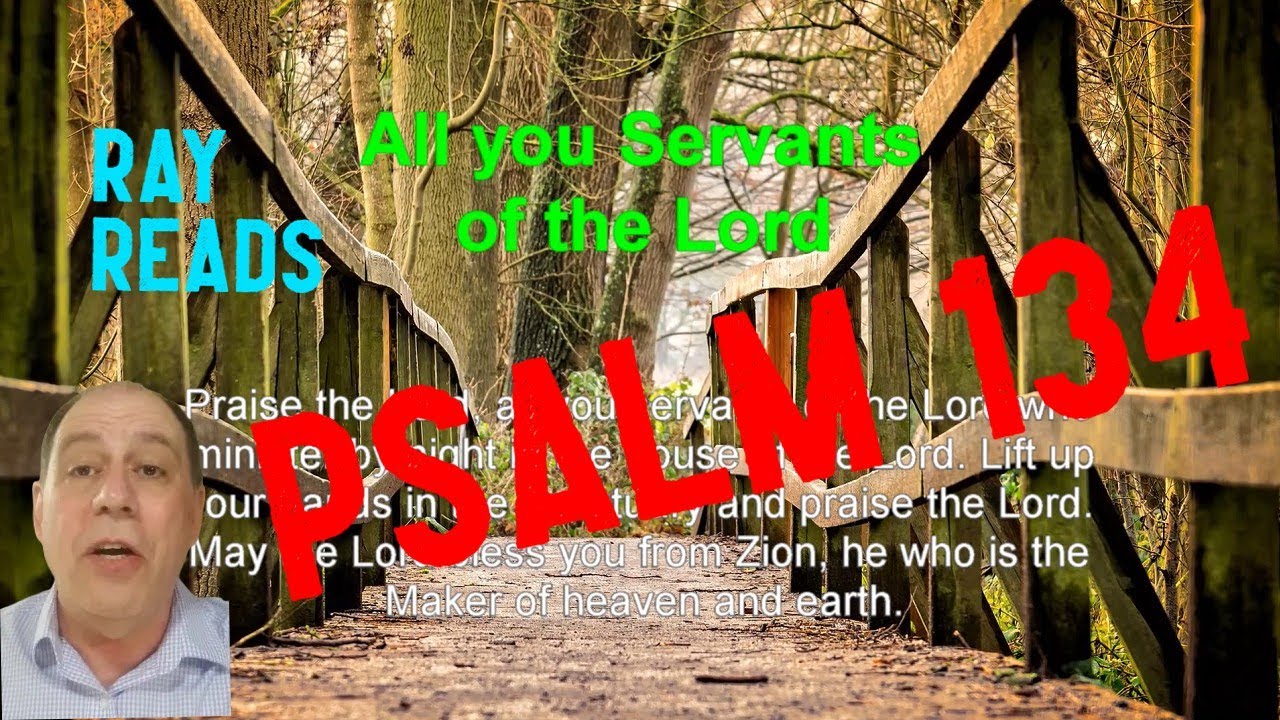 Ray Reads Psalm 134 Nightly Vigil And Benediction In The House Of The ray-reads-psalm-134-nightly-vigil-and-benediction-in-the-house-of-the