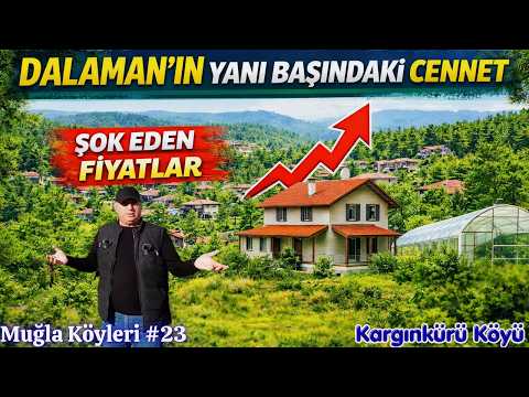 Dalaman’ın Saklı Cenneti Kargınkürü Köyü / Şok Eden Ev & Arsa Fiyatları + Köy Hayatı