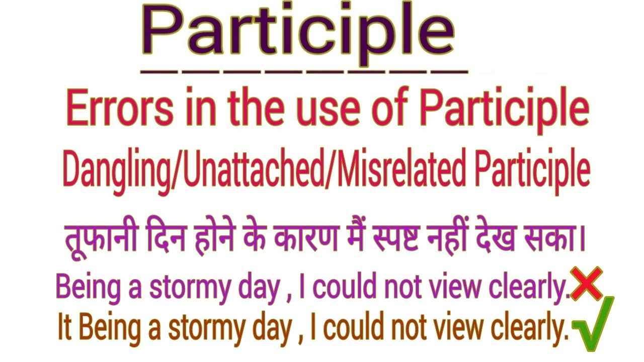 DANGLING MISRELATED PARTICIPLE IN ENGLISH GRAMMAR ERROR IN dangling-misrelated-participle-in-english-grammar-error-in