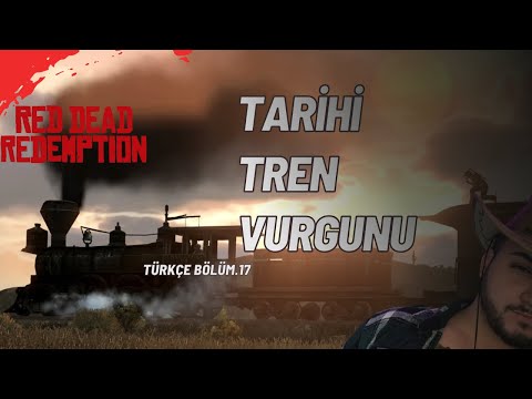 BÜYÜK MEKSİKA TREN SOYGUNU | RED DEAD REDEMPTİON 1 PC VERSİYON |BÖLÜM.17