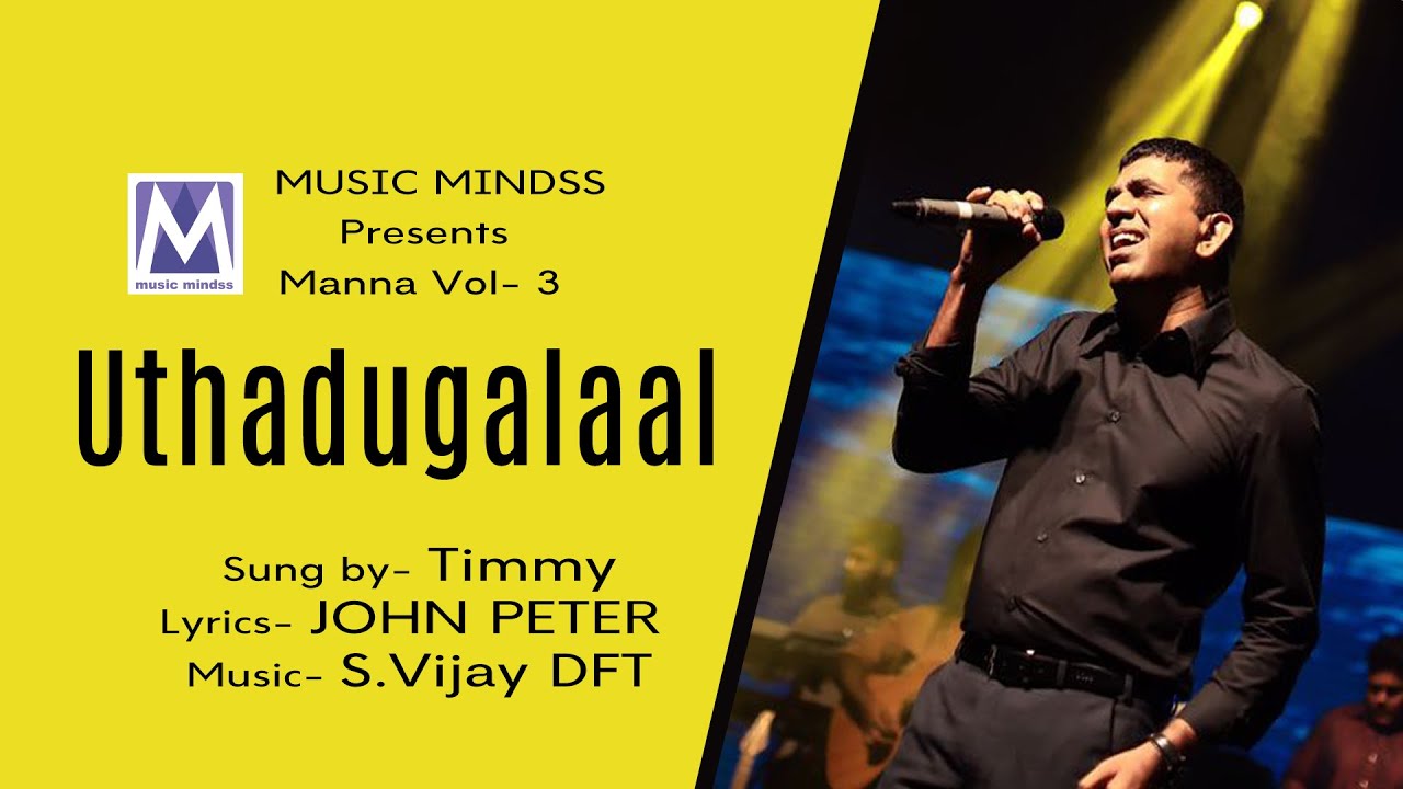 Uthadugalaal | Manna Vol 3 | Timmy | Music Mindss | Tamil Christian ...