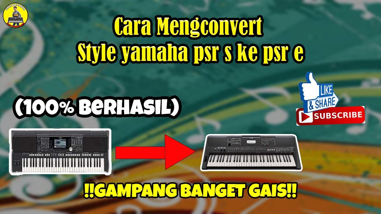 Cara convert style yamaha psr s ke yamaha psr e/bisa untuk keyboard ...