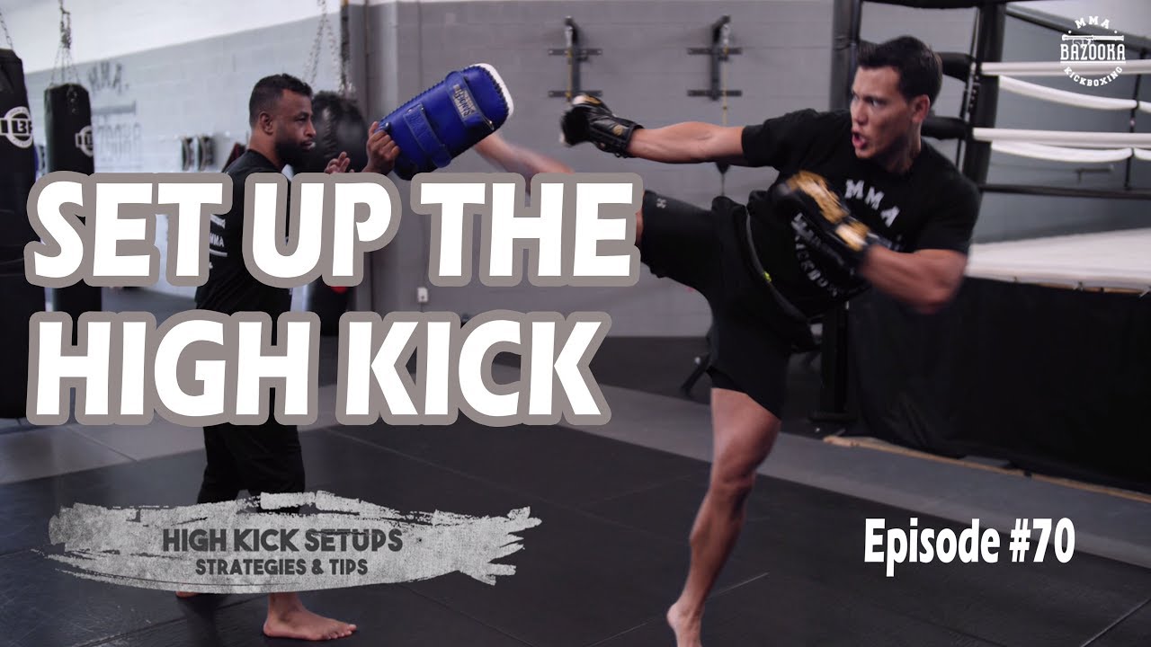 Set Up The High Kick - Episode #70 - YouTube