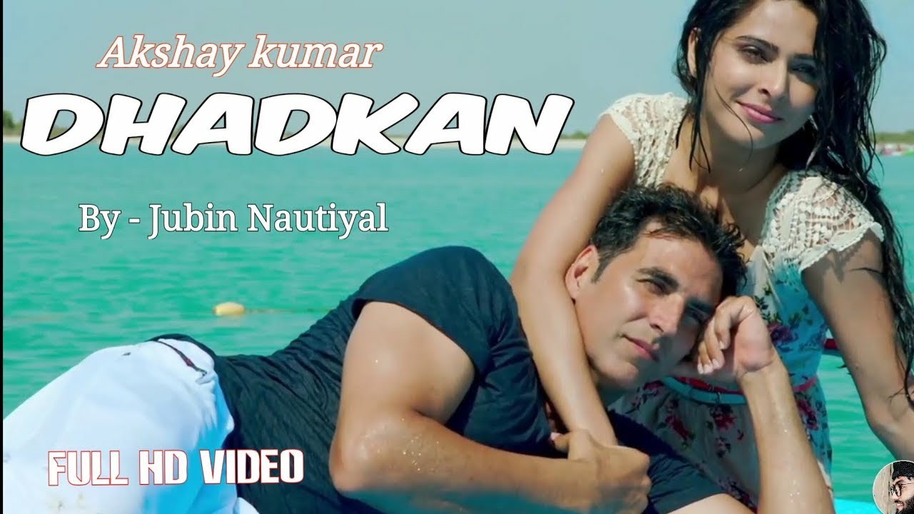 DHADKAN SONG LYRICAL JUBIN NATUIYAL AKSHAY KUMAR BY KD-SERIES OFFICIAL ...