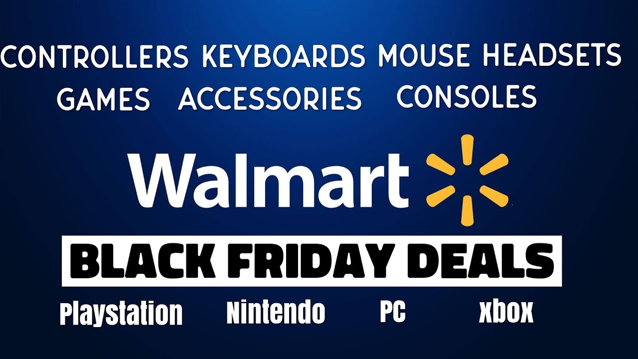 Walmart Black Friday Deals for PC And Gaming Consoles - YouTube