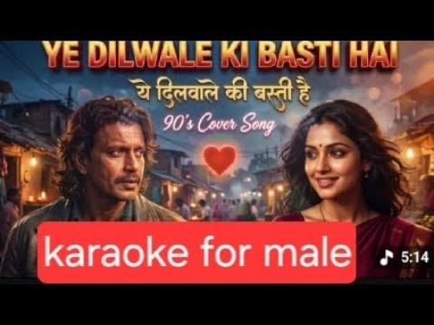 Yeh Dilwalon Ki Basti . karaoke for male new version #shera