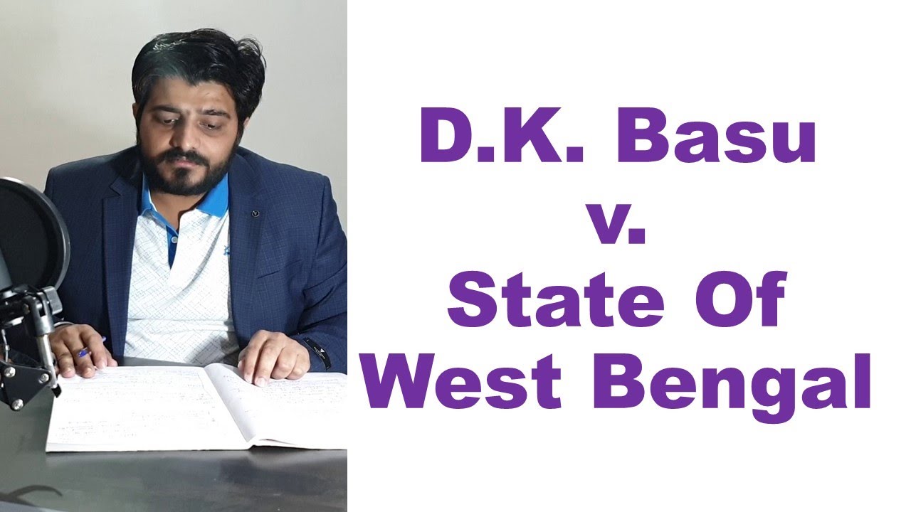 Constitution: Case Law 15 (D K Basu v. State of West Bengal) by AVNEESH ...