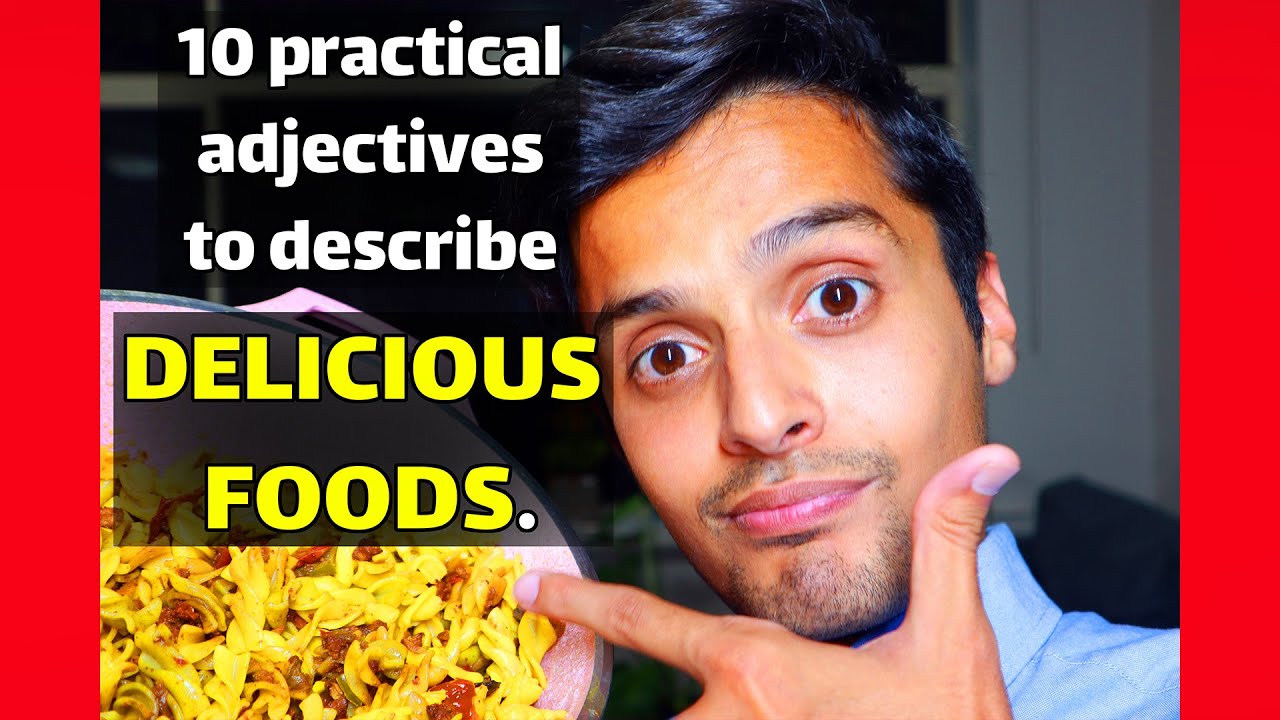 10 English adjectives to describe DELICIOUS FOODS ! - YouTube
