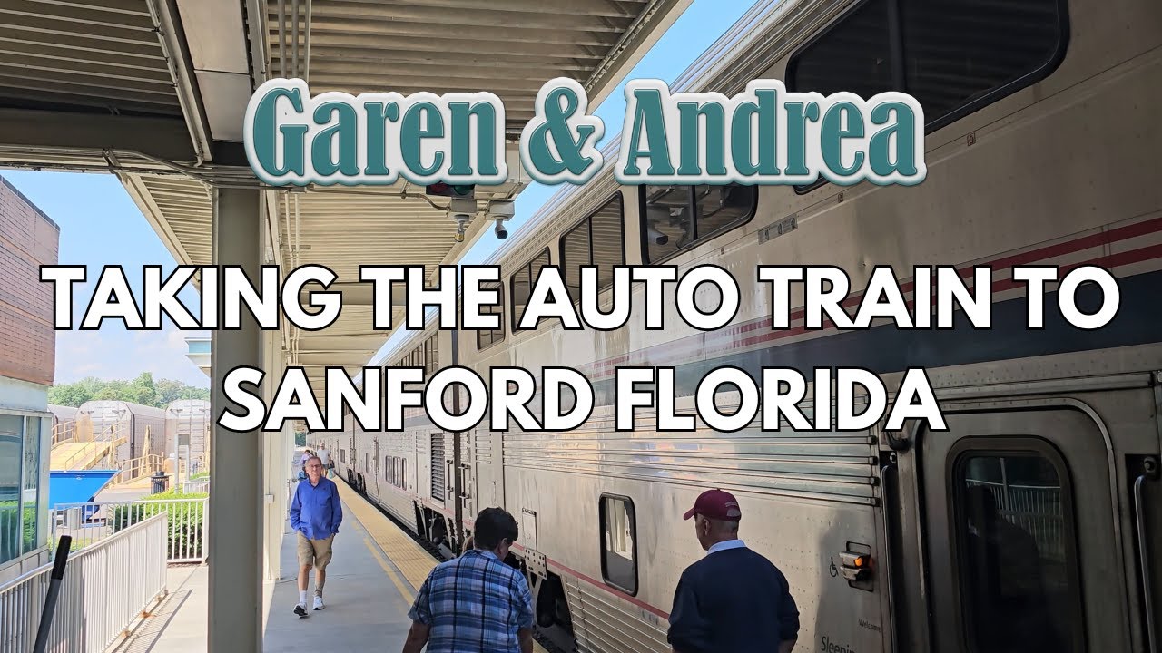 Garen & Andrea Take the Amtrak Auto Train From Lorton to Sanford - It's ...