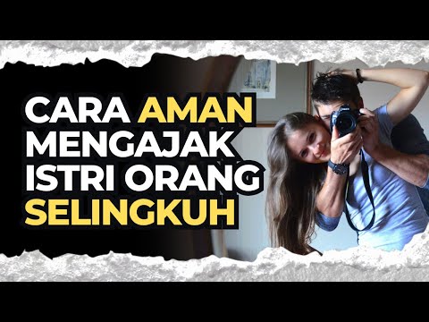 100% Berhasil. Cara Mengajak Istri Orang Lain Selingkuh - Petik Cerita