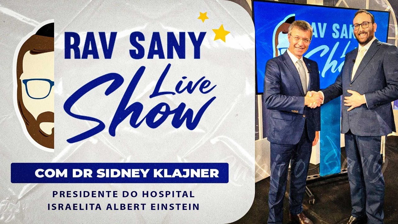 ESPECIAL DE ROSH HASHANÁ - PRESIDENTE DO HOSPITAL ALBERT EINSTEIN- DR ...