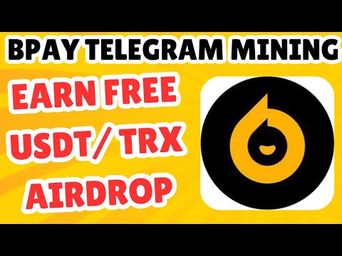 How to Earn USDT/TRX Reward in Bpay Telegram Mining Bot - YouTube