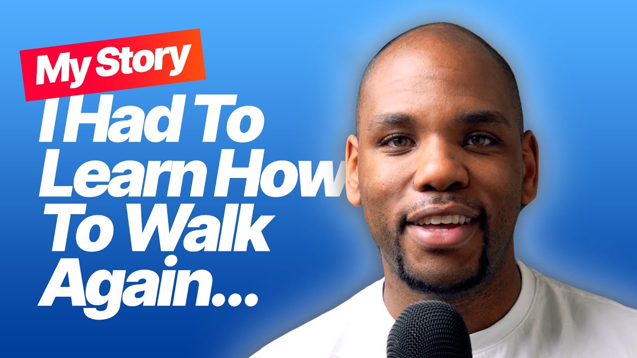 My Story: I Had To Learn How To Walk Again... - YouTube