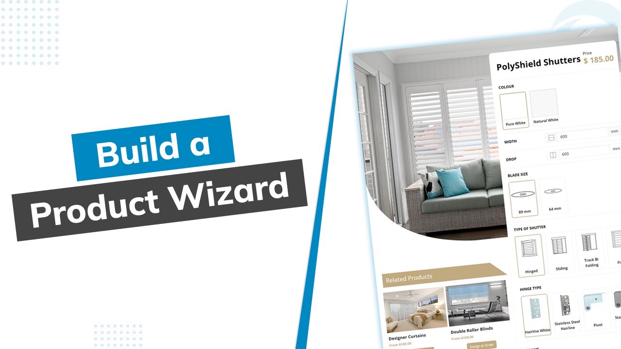 How to Build a Product Customisation Wizard for Blinds, Shutters and ...