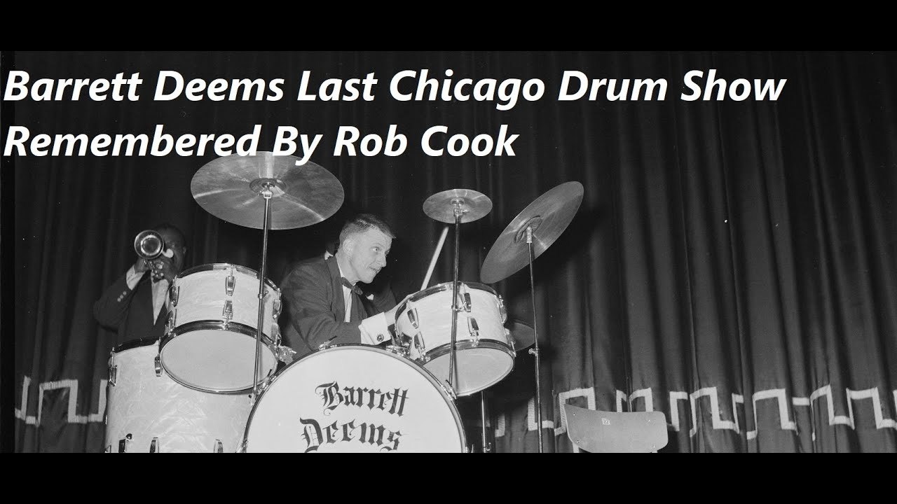 Barrett Deems Last Chicago Drum Show Remembered By Rob Cook. Interview ...