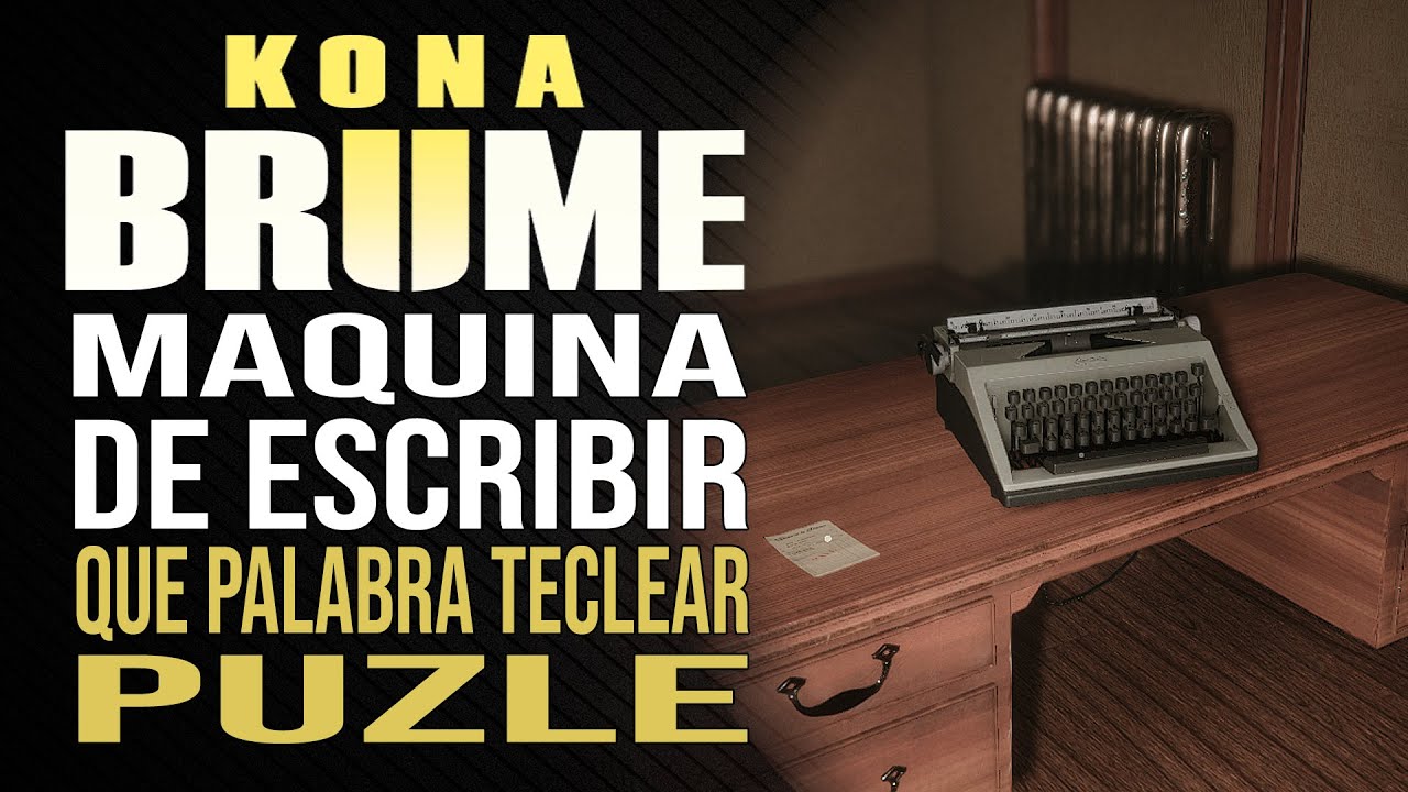 Kona II: Brume - Maquina de escribir - ¿Qué palabra teclear? - Puzle ...