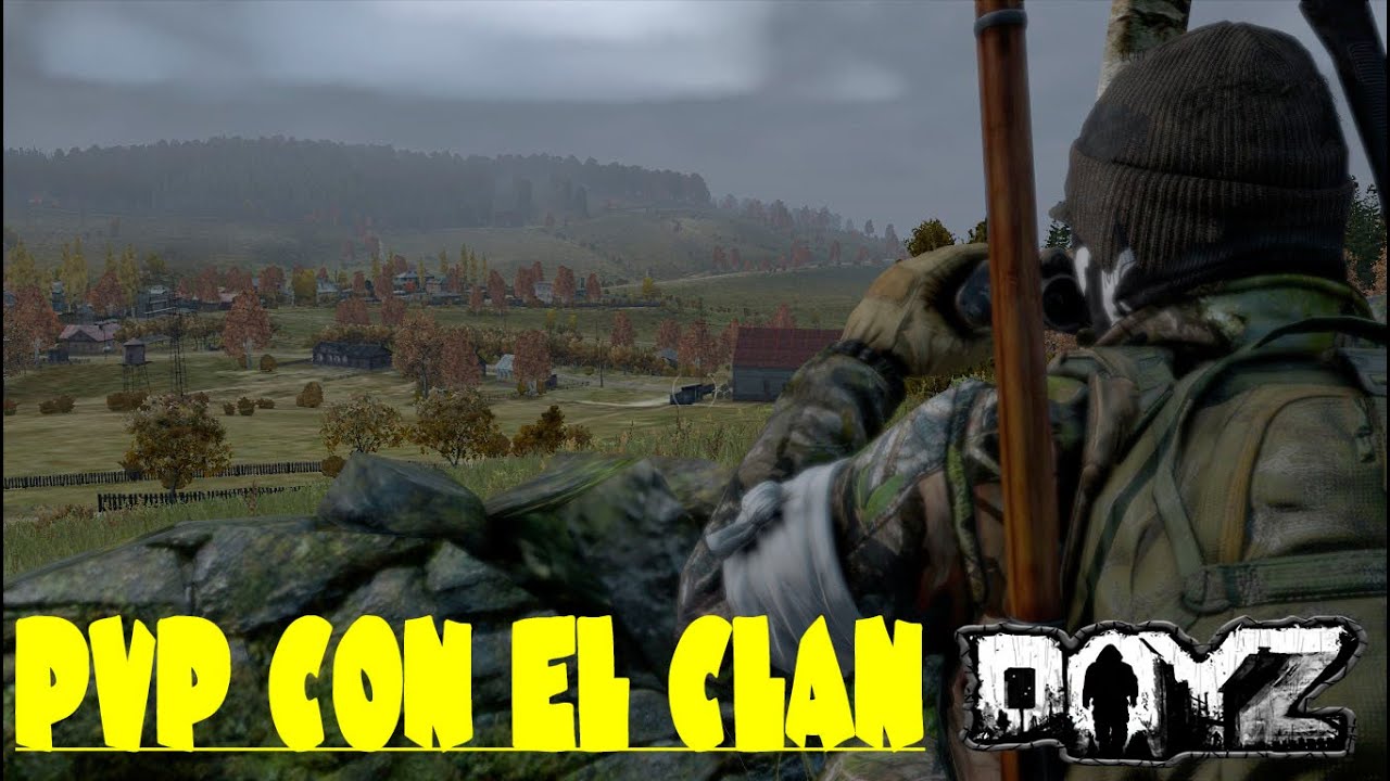 DAYZ/ PVP CON EL CLAN / ESP - YouTube