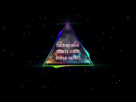 Ünlü DJ Onur Remix Roman Havası 2024