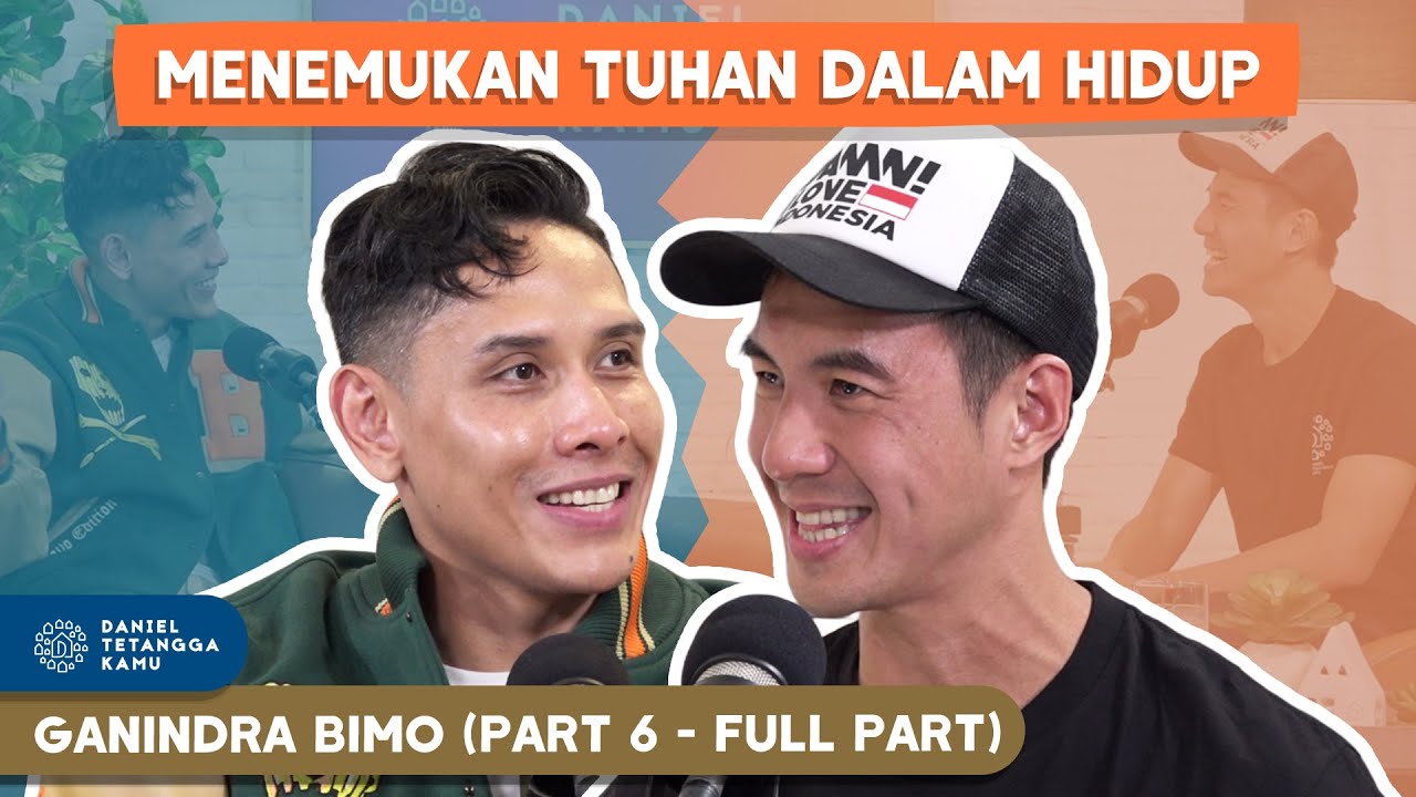 GANINDRA BIMO SEMPAT TIDAK PERCAYA DENGAN TUHAN?! #Part6 - Daniel Tetangga Kamu - YouTube
