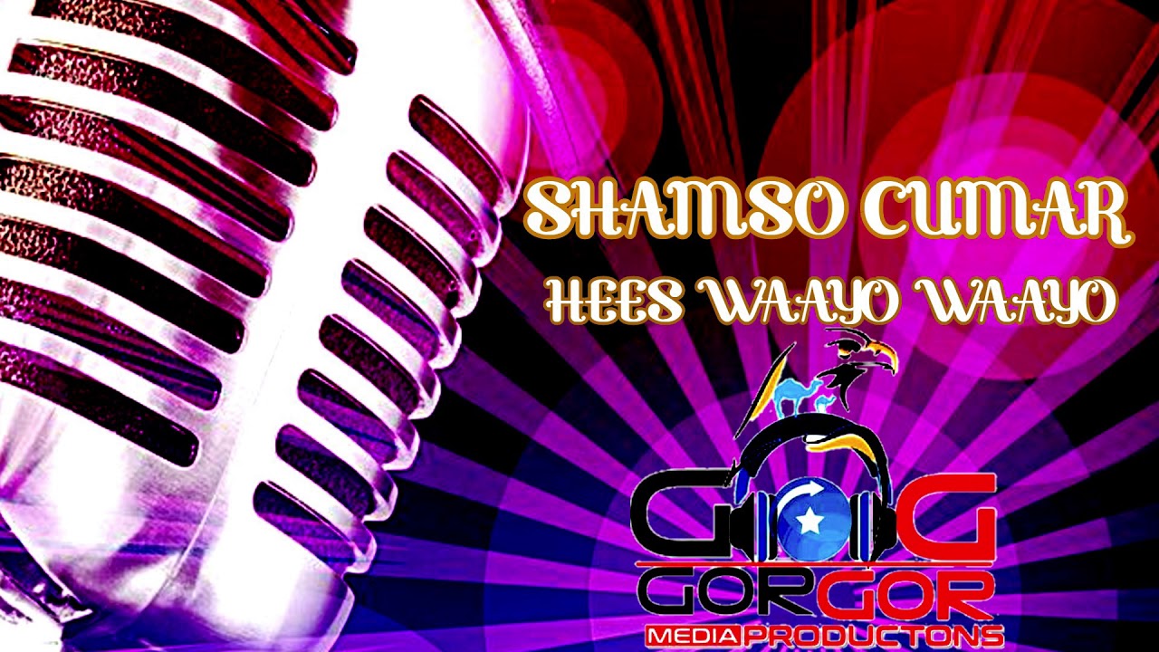 SHAMSO CUMAR HEES WAAYO WAAYOO AH - YouTube