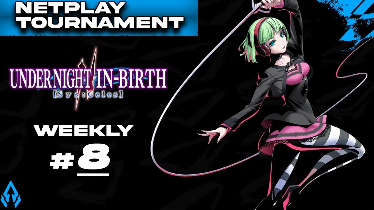 [UNI 2] VERY COMPETITIVE Under Night In Birth 2 Tournament - Netplay ...
