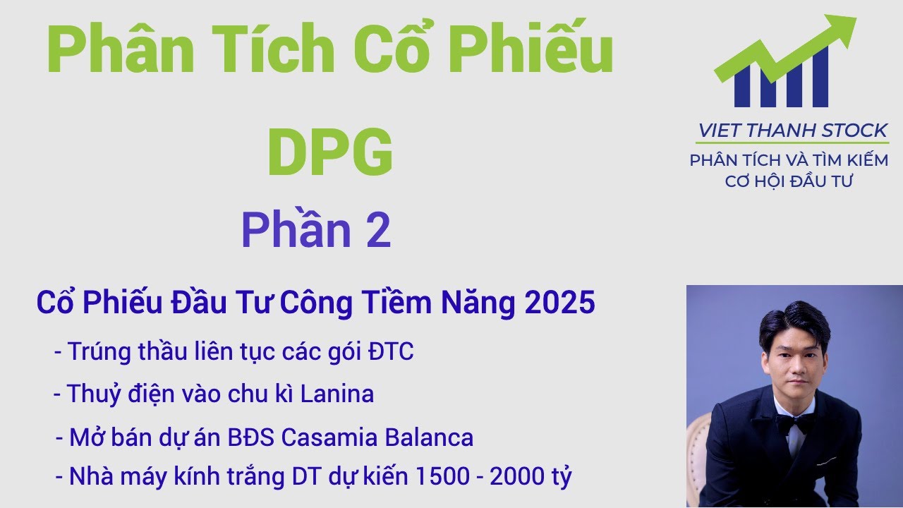 DPG - Phần 2 - Phân Tích Cổ Phiếu DPG - Công Ty Cổ Phần Tập Đoàn Đạt ...
