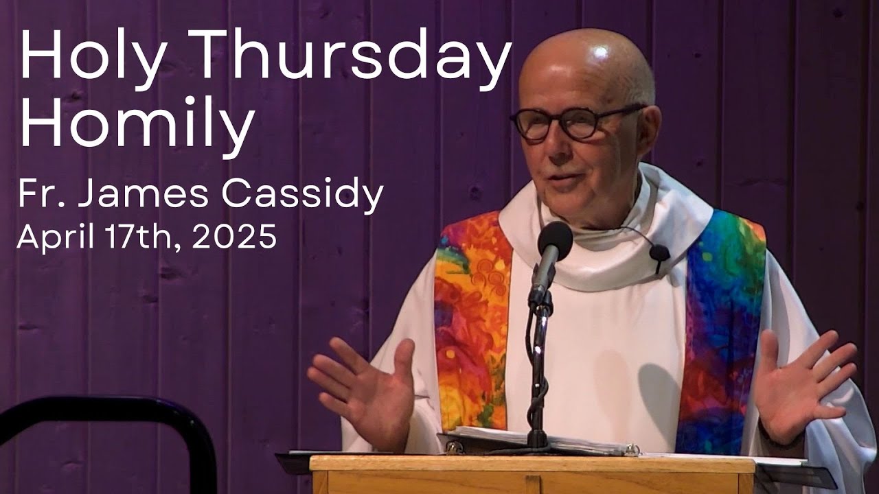 Fr. Jim Cassidy's Holy Thursday Homily, April 13th - YouTube