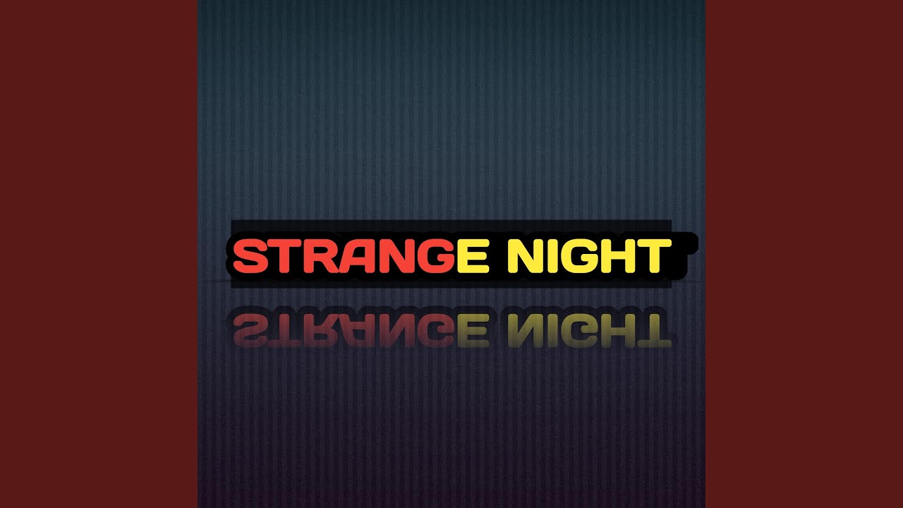 STRANGE NIGHT - YouTube