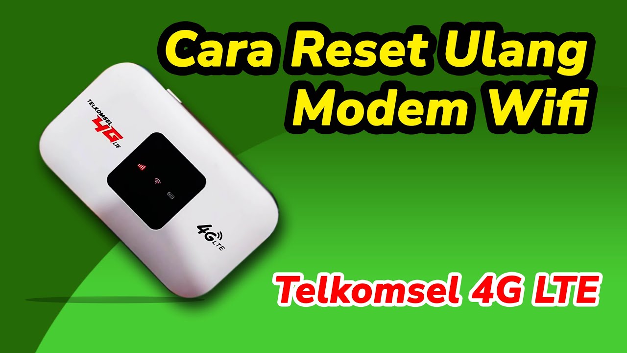 CARA RESET ULANG MODEM WIFI MIFI TELKOMSEL 4G LTE KE PENGATURAN PABRIK ...