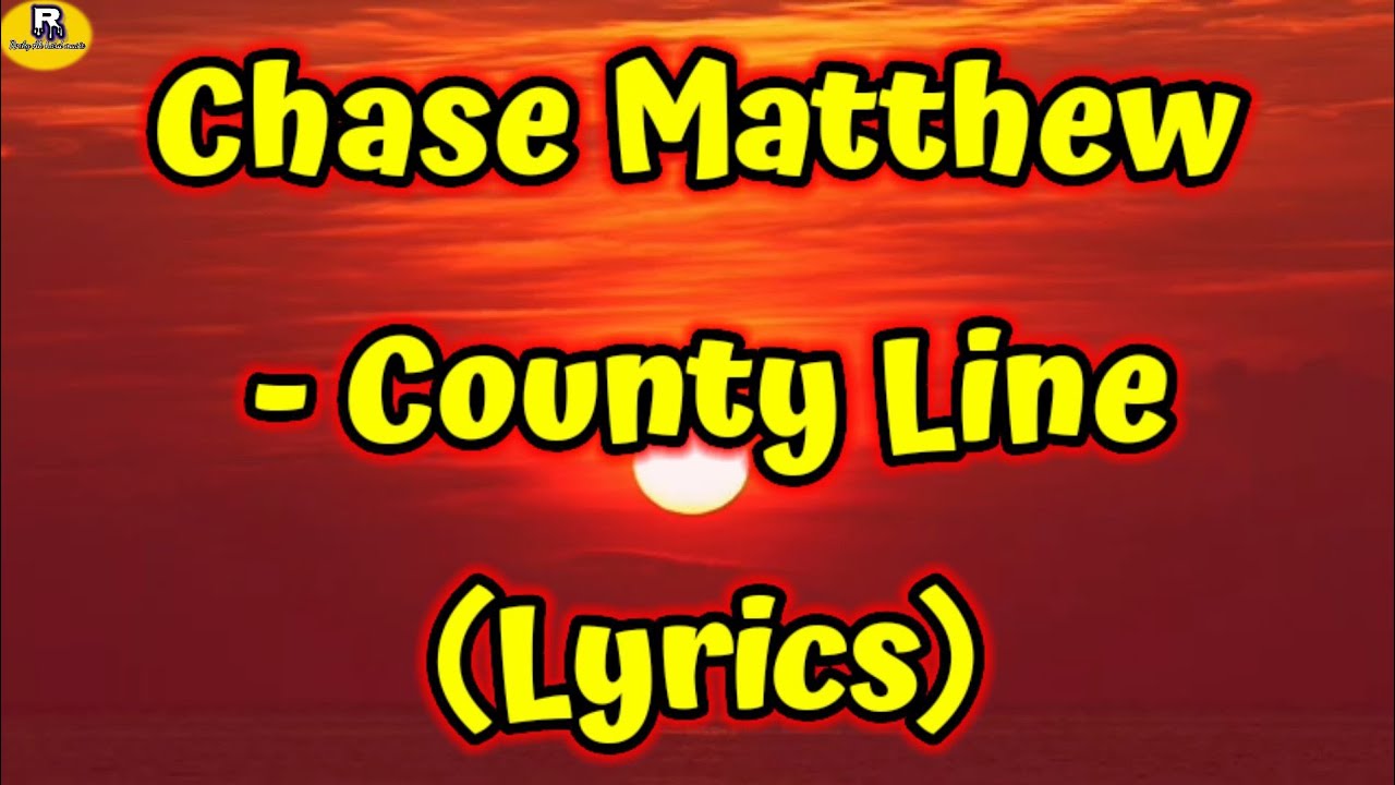 Chase Matthew - County Line (Lyrics)#chasematthew - YouTube