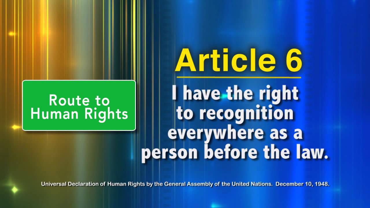 Route to Human Rights PSA Article 6 - YouTube