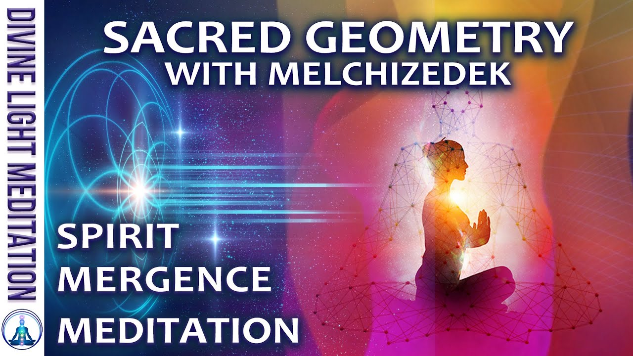 SPIRIT MERGENCE SACRED GEOMETRY MEDITATION ~ SPIRIT CONNECTION ...