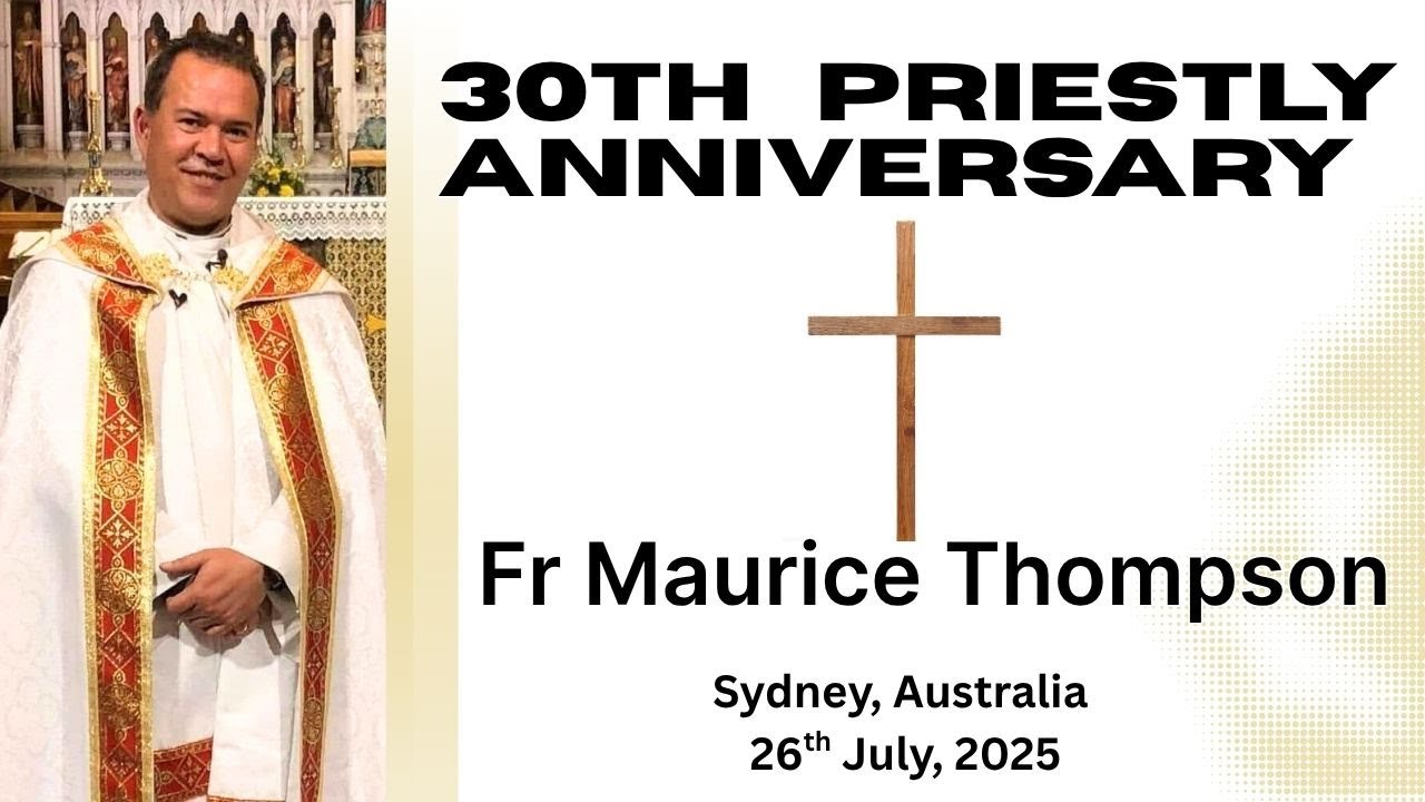 ️ 30th Anniversary Mass of Fr Maurice Thompson's Priestly Ordination ...