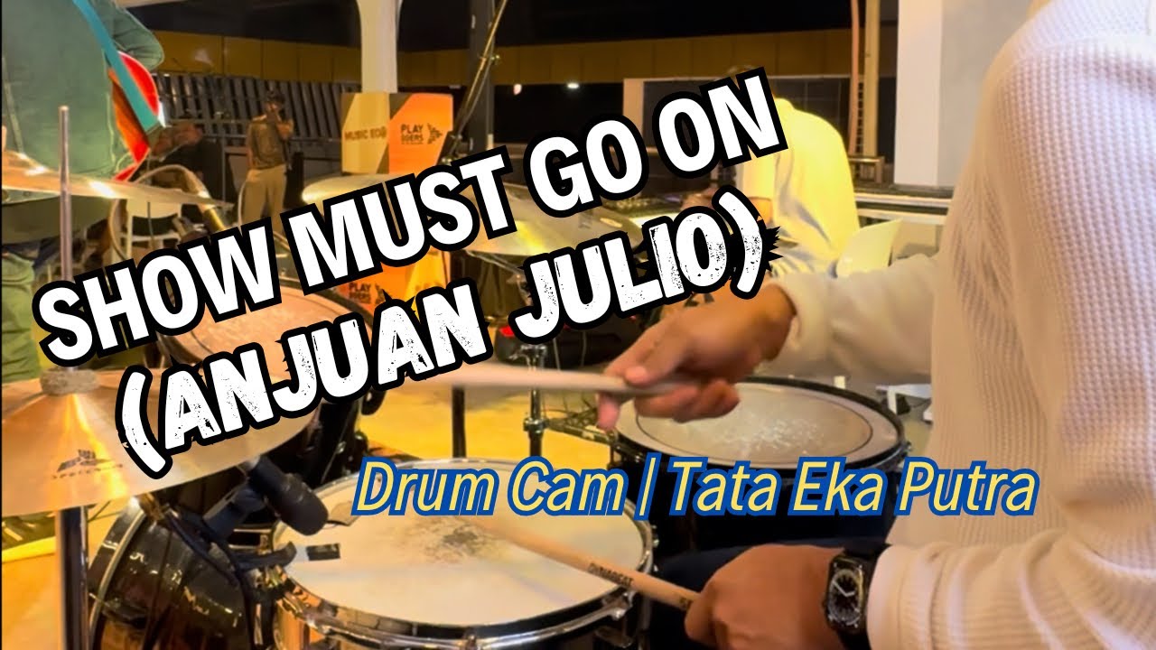 Show Must Go On (Anjuan Julio) | DrumCam Tata Eka Putra - YouTube